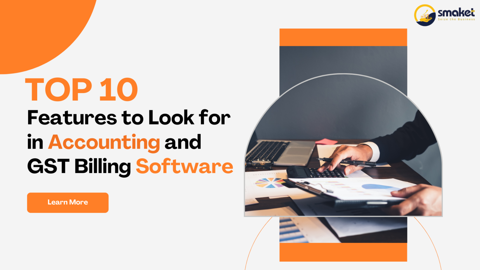 Top 10 Features to Look for in Accounting and GST Billing Software - Smaket