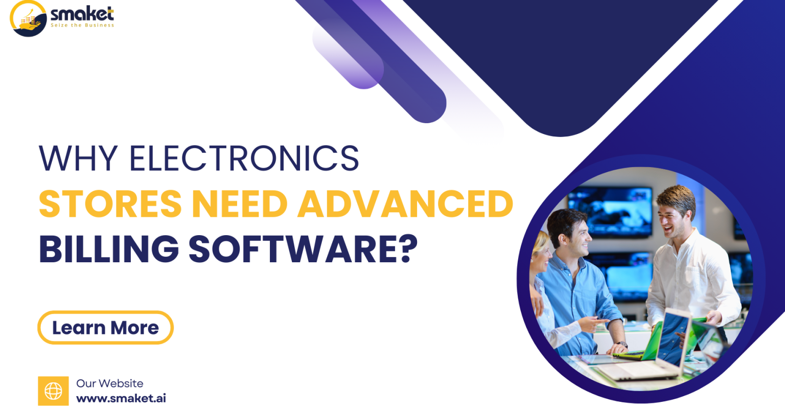 Why Electronics Stores Need Advanced Billing Software